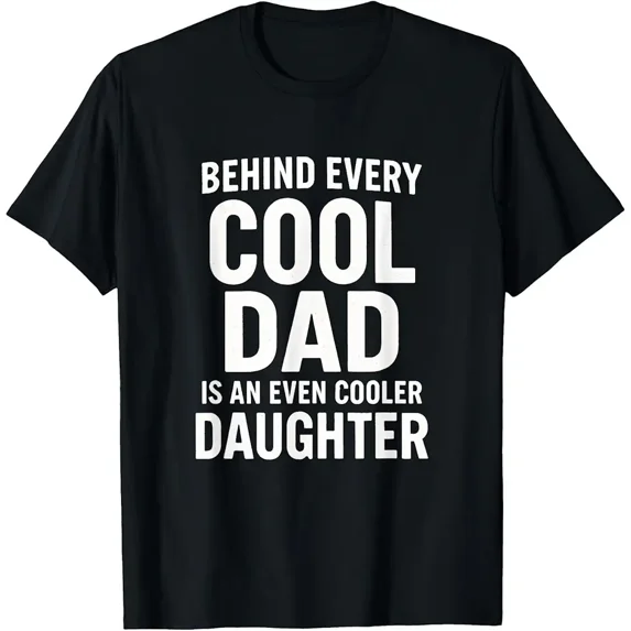 Behind Every Cool Dad - Funny Family Quote Humor T-Shirt - Walmart.com
