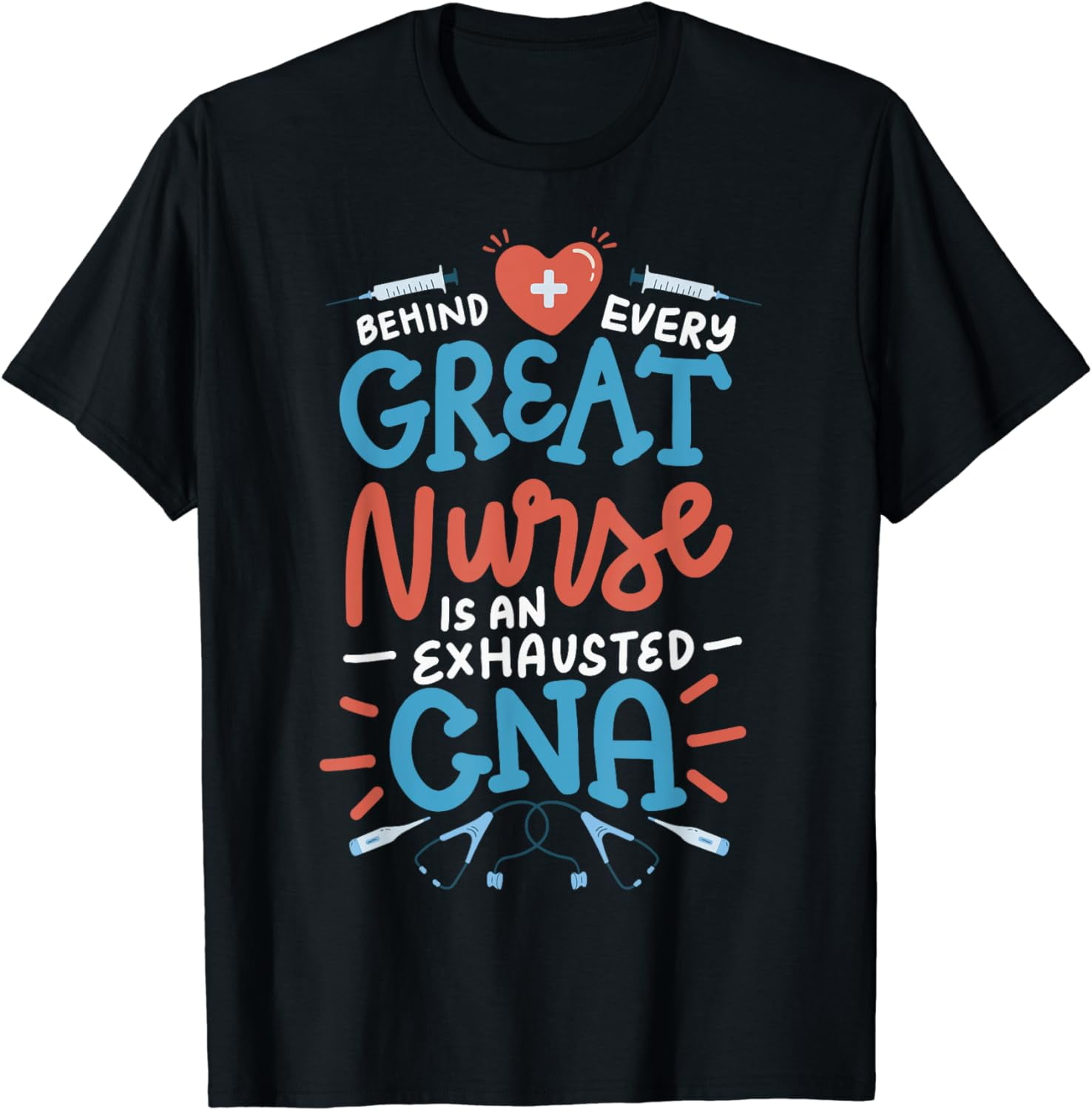 Behind Every Great Nurse Is An Exhausted CNA T-Shirt - Walmart.com