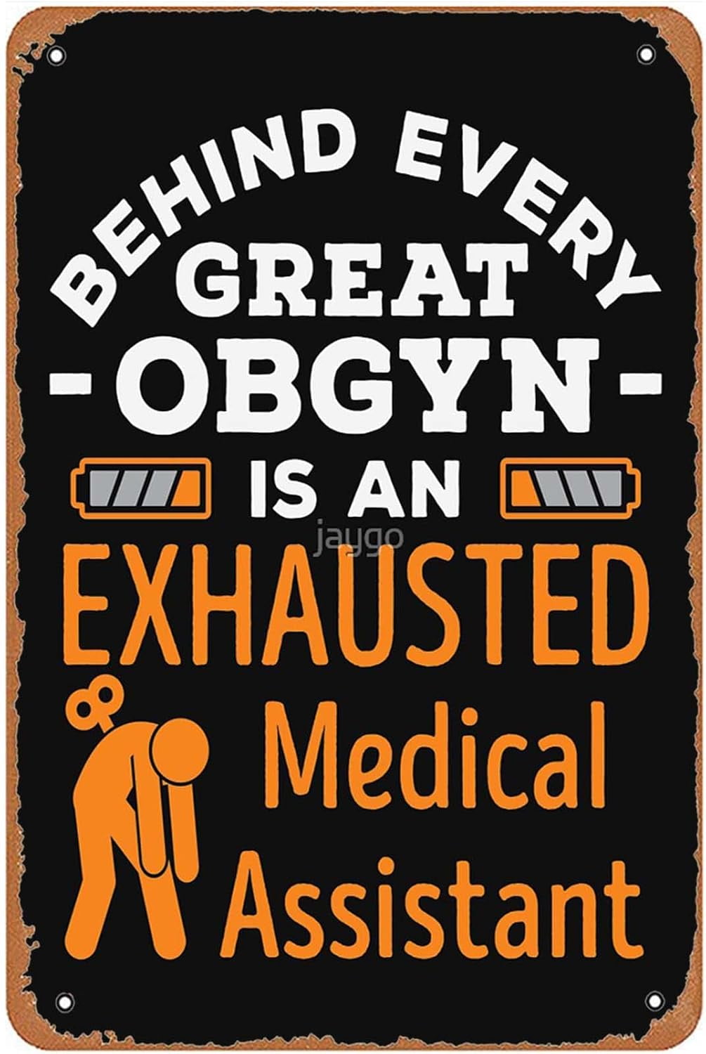 Behind Every Great OBGYN is an Exhausted Medical Assistant Sign Wall ...