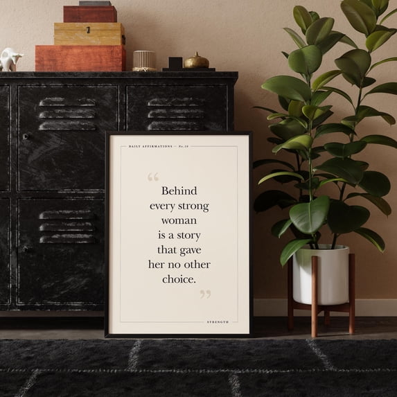 Behind Every Strong Woman, Female Strength Affirmation Wall Art, Print ...