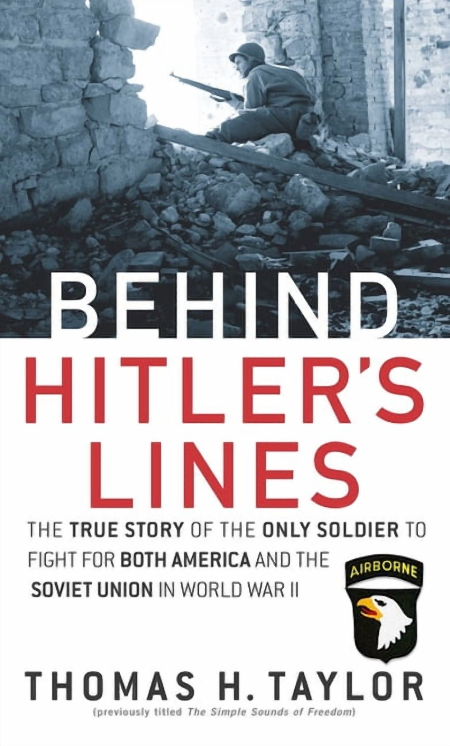 Behind Hitler's Lines: The True Story of the Only Soldier to Fight for ...