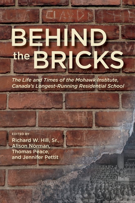 Behind the Bricks: The Life and Times of the Mohawk Institute, Canada's ...