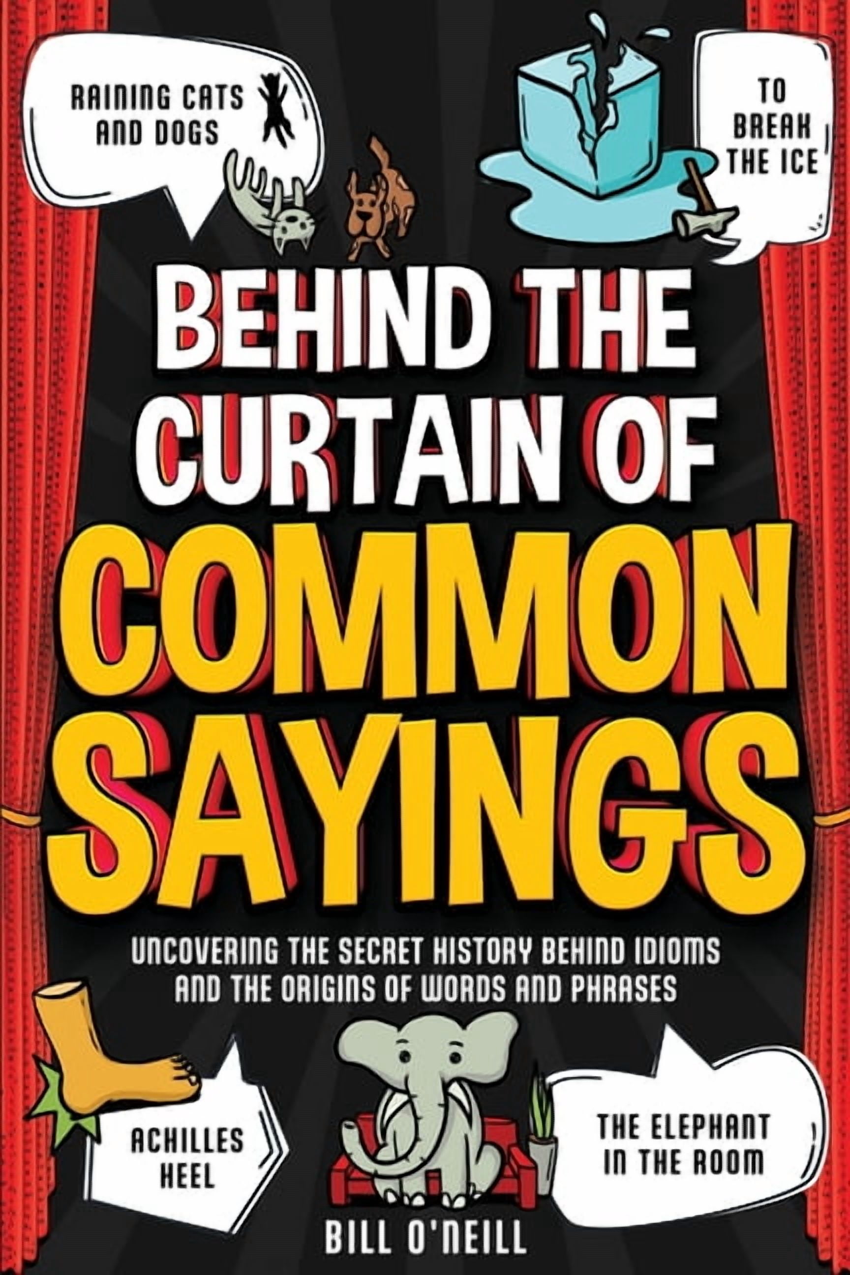 Behind the Curtain of Common Sayings: Uncovering the Secret History ...