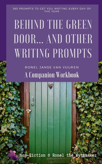 Behind the Green Door... And Other Writing Prompts: A Companion ...