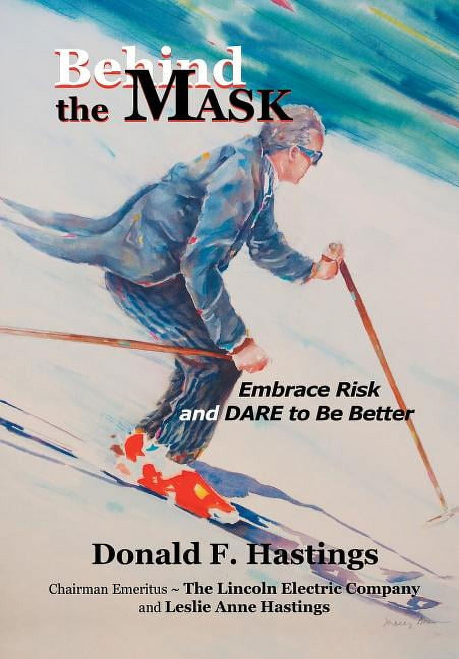 Behind the Mask: Embrace Risk and Dare to Be Better (Hardcover ...