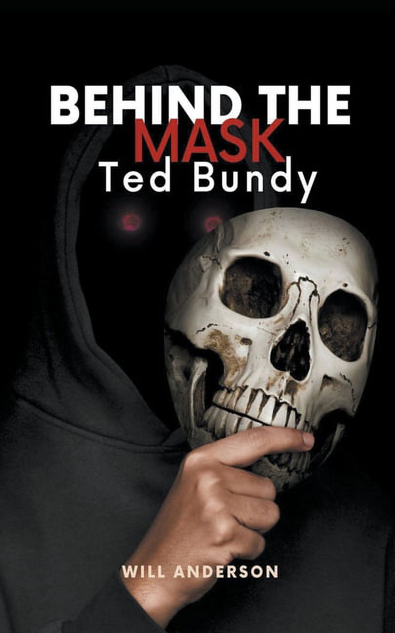 Behind the Mask Behind the Mask: Ted Bundy, (Paperback) - Walmart.com