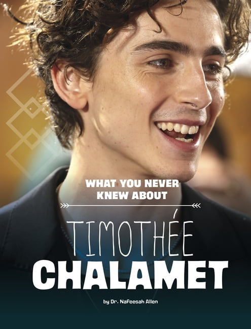 Behind the Scenes Biographies What You Never Knew about TimothÃ©e Chalamet, (Paperback ...