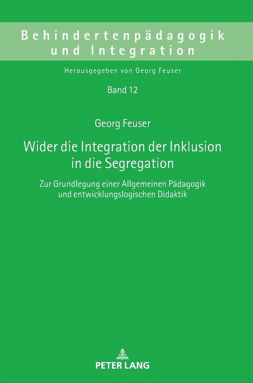 Behindertenpädagogik Und Integration: Wider die Integration der ...