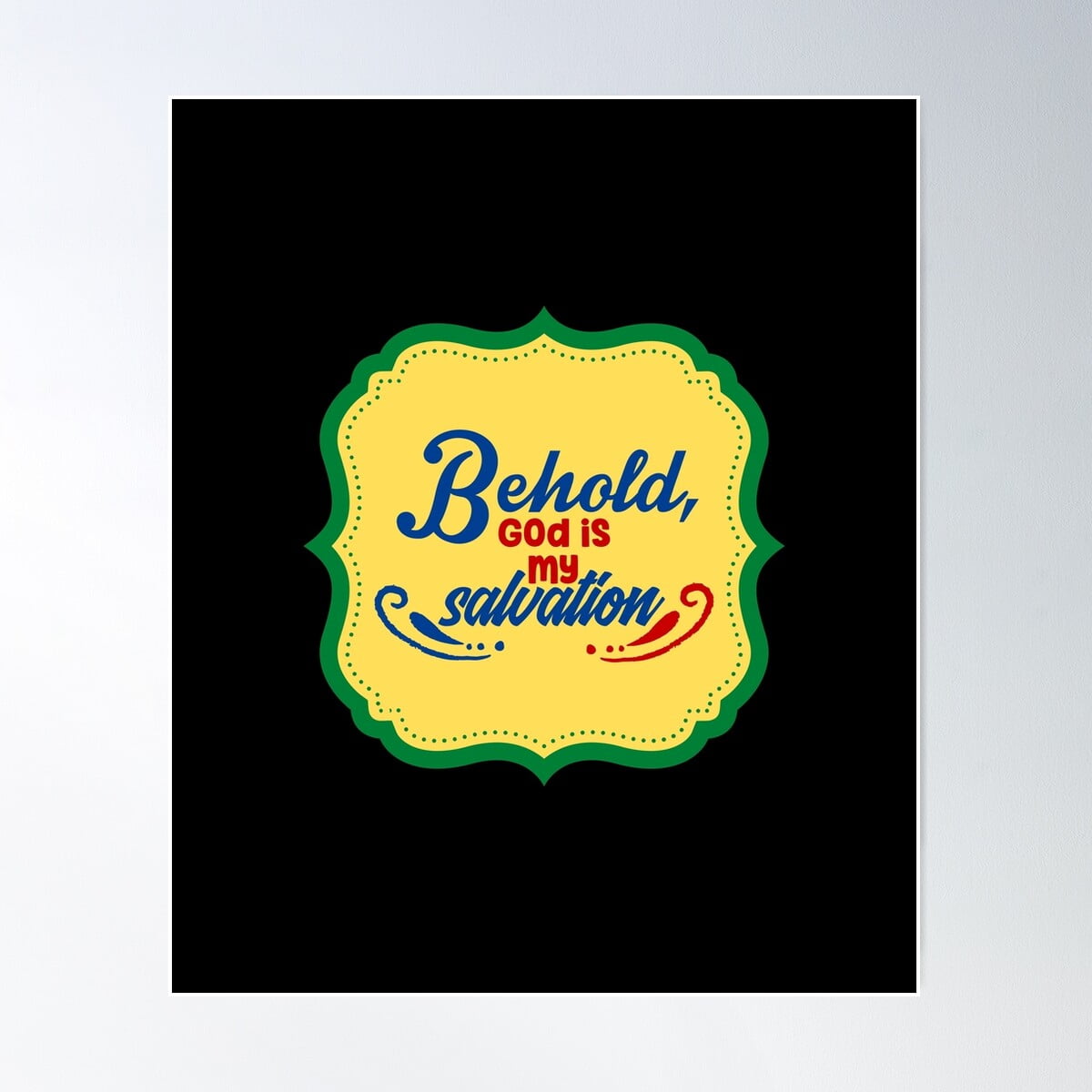 Behold God Is My Salvation Poster Wall Art, Modern Wall Decor For Living Room Bedroom, 16x24 ...