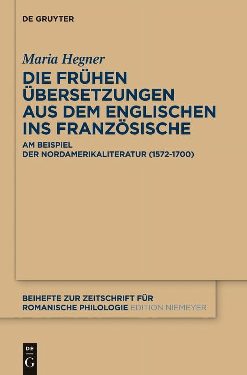 Beihefte Zur Zeitschrift FÃ¼r Romanische Die FrÃ¼hen Ã bersetzungen Aus ...