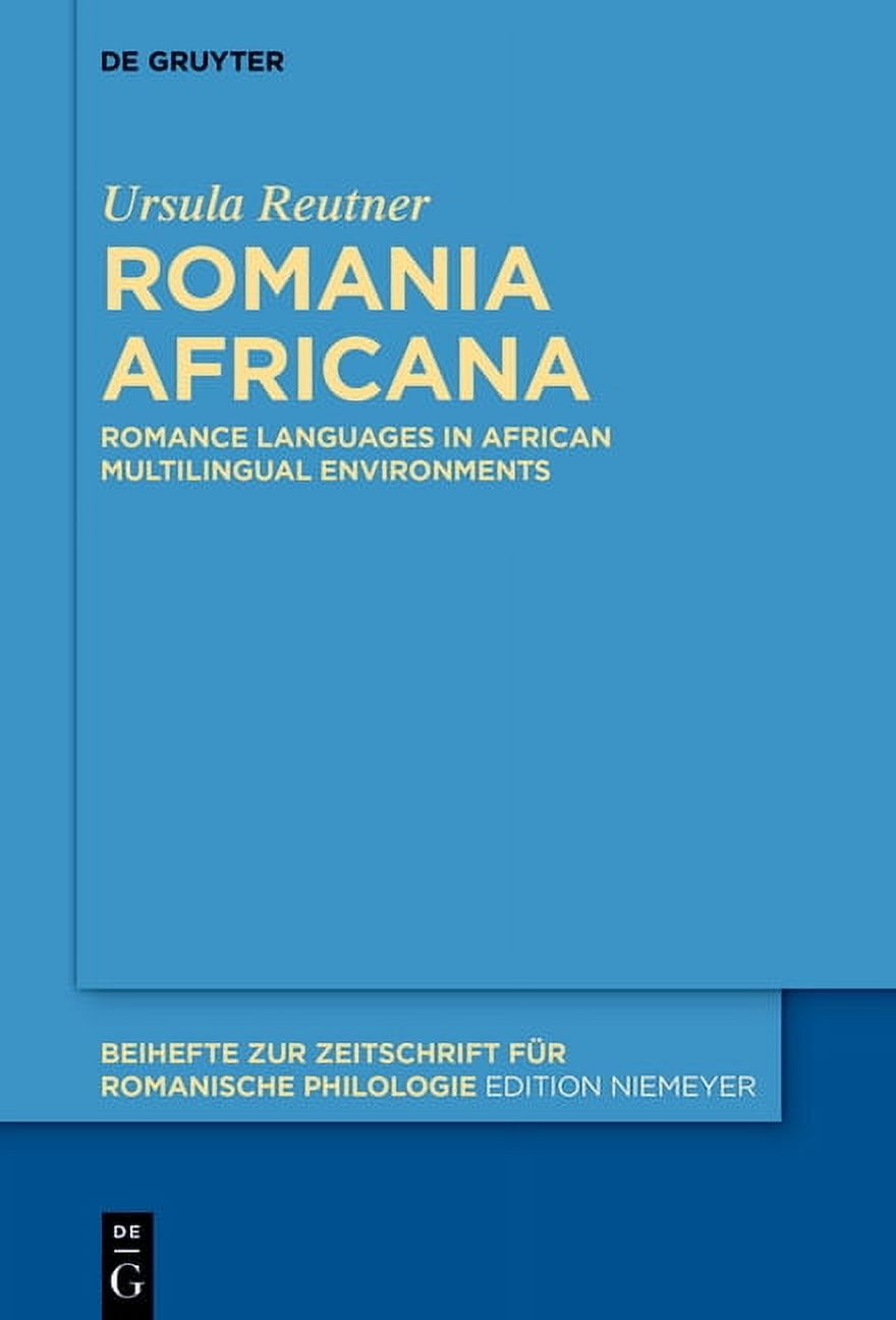 Beihefte Zur Zeitschrift FÃ¼r Romanische Romania Africana: Romance ...