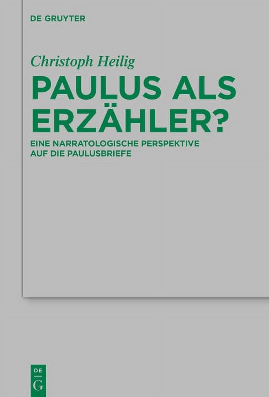 Beihefte Zur Zeitschrift FÃ¼r die Neutest Paulus ALS ErzÃ¤hler?: Eine ...