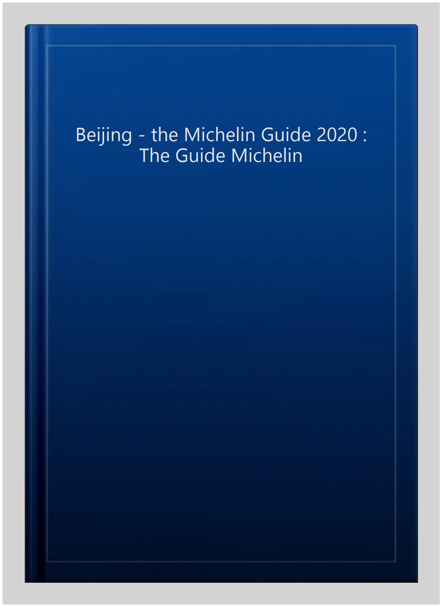 Beijing - the Michelin Guide 2020 : The Guide Michelin - Walmart.com