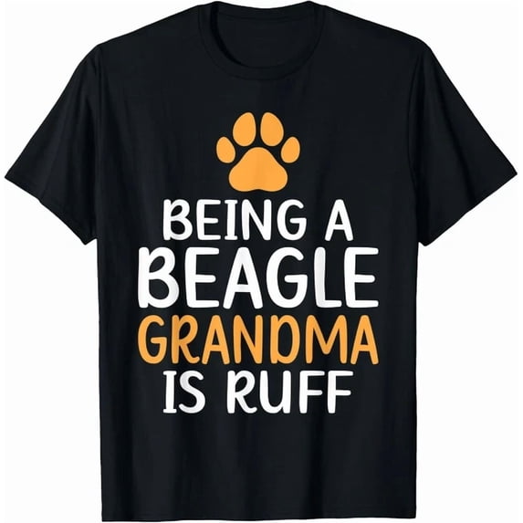 Being A Beagle Grandma Is Ruff Beagle Owner Tee Gift Unisex T-Shirt ...