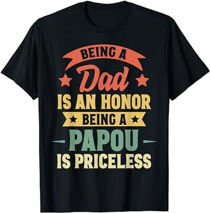 Being A Dad Is An Honor Being A Papou Is Priceless Vintage T-Shirt ...
