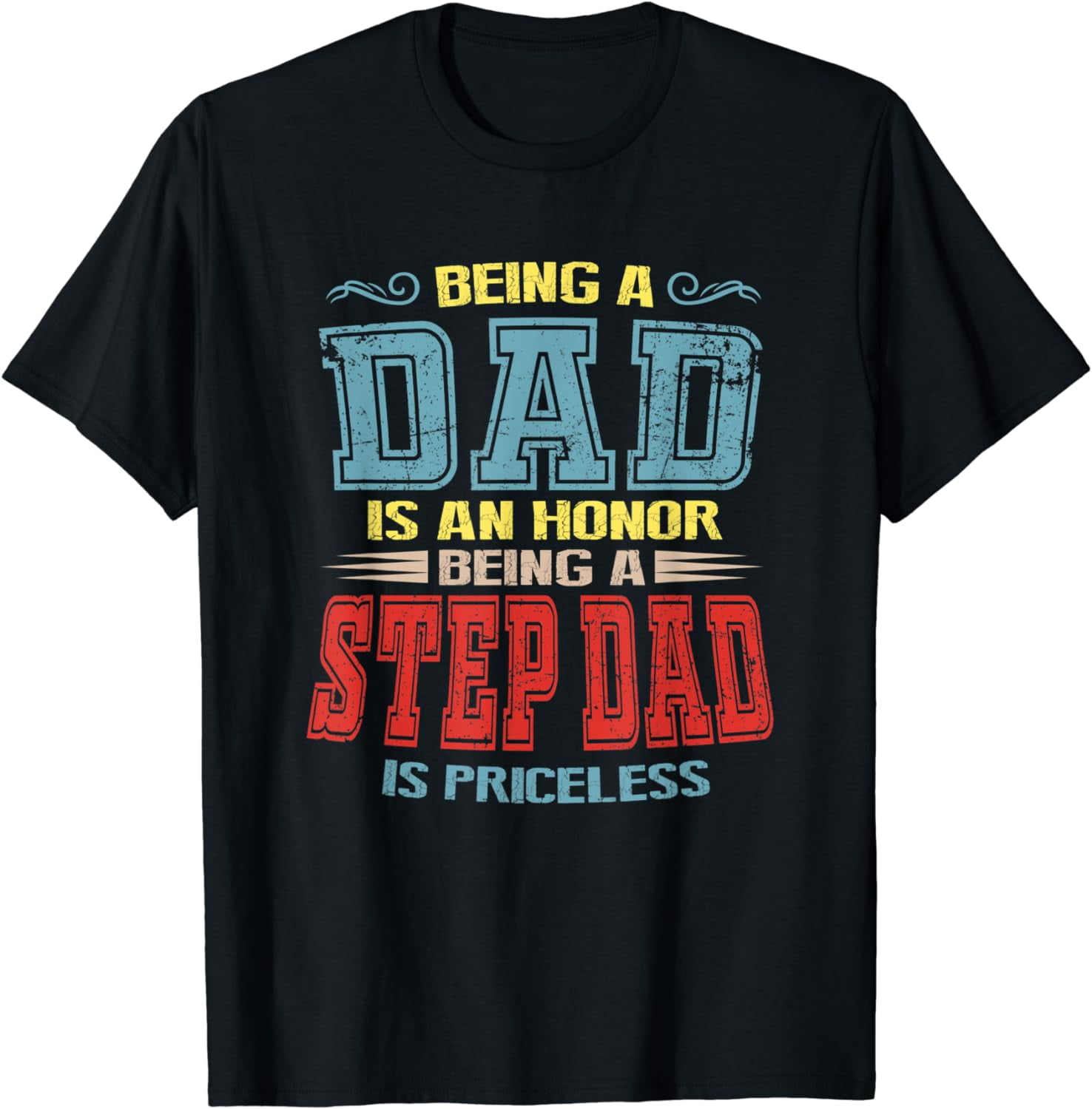 Being A Dad Is An Honor Being A Step Dad Is Priceless T-Shirt - Walmart.com
