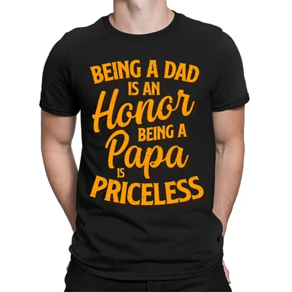 Being A Dad Is Honor Gift For best Dad Daddy Papa Amazing Men Top T ...