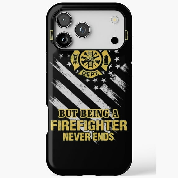 Being A Firefighter Never Ends Text Art iPhone Case 17 11 12 13 14 15 ...