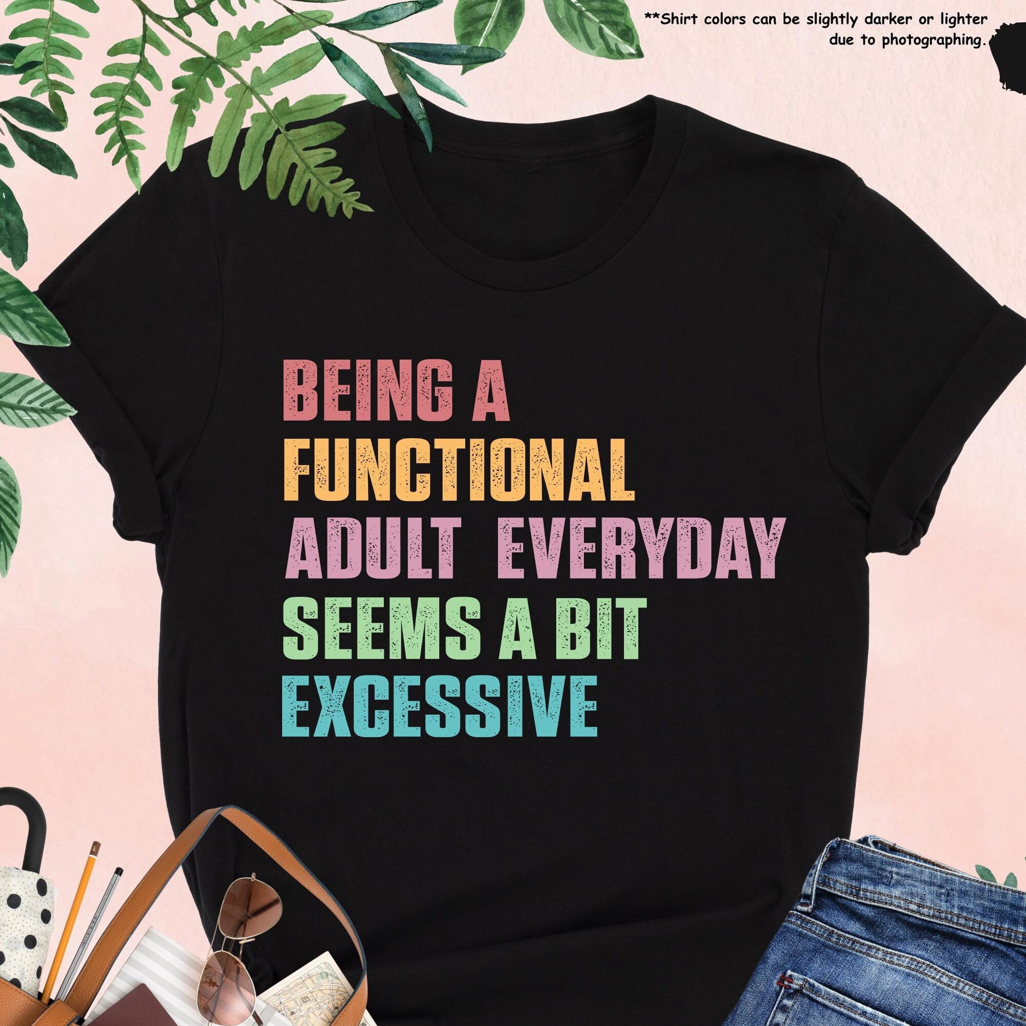 Being A Functional Adult Everyday Sarcastic Shirt Woman Adult Humor ...