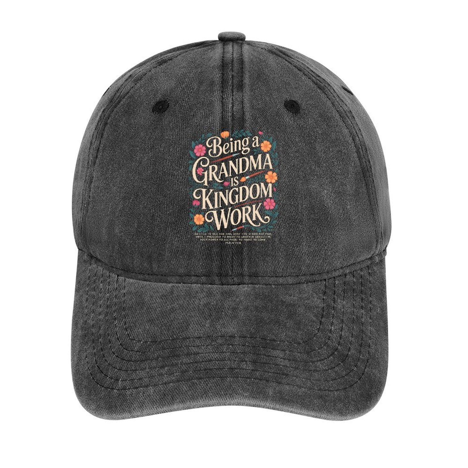 Being A Grandma Is Kingdom Work Charcoal Hat Adjustable Funny Fashion ...