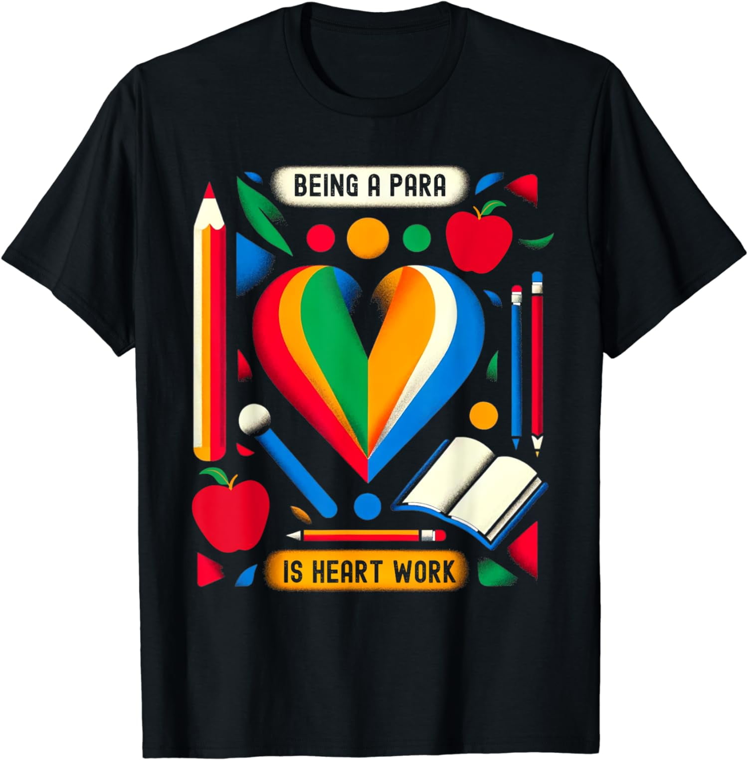 Being A Para Is Heart Work ParaProfessional Appreciation T-Shirt ...