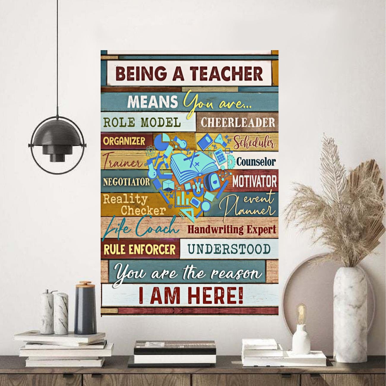 Being A Teacher I Am Here Poster teacher poster 24 x 36 Inch Poster ...