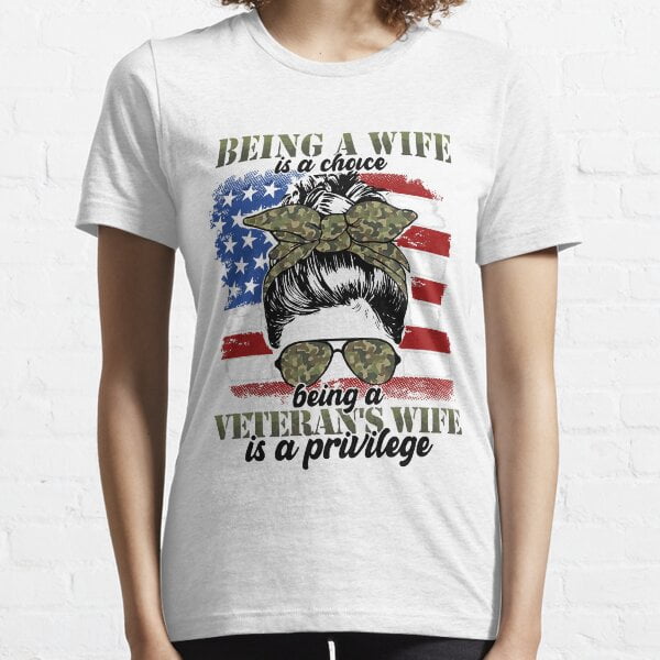 Being A Wife Is A Choice Being A 'S Wife Is Privilege Essential T-shirt ...