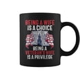 Being A Wife Is A Choice Being A Veterans Wife Is Privilege Coffee Mugs ...