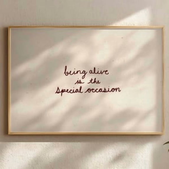 Being Alive Is The Special Occasion Quote Poster, Poster Home Decor ...