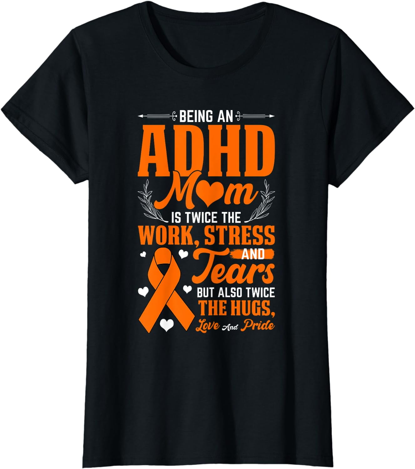 Being An ADHD Mom National ADHD Awareness Day Orange Ribbon T-Shirt ...