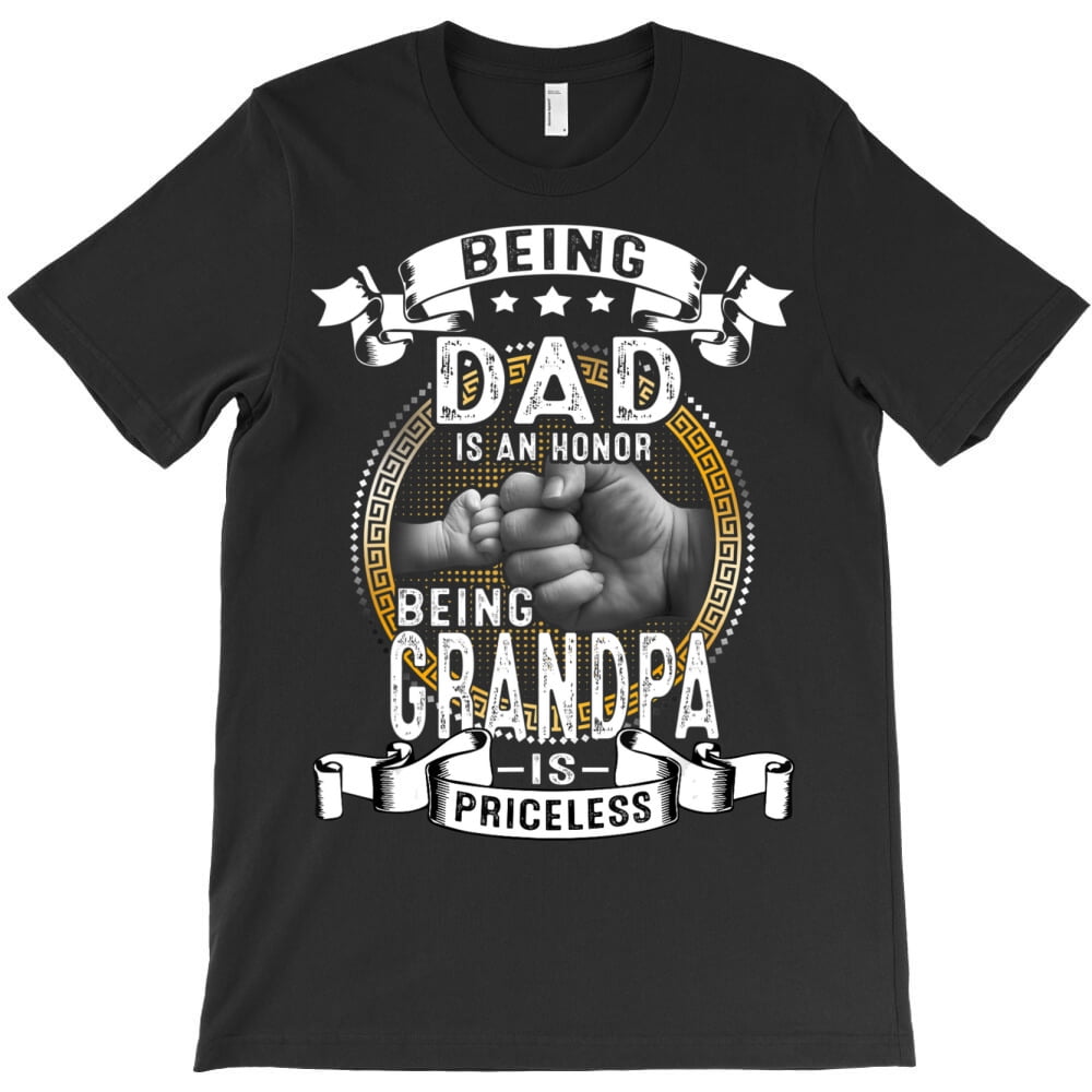 Being Dad Is An Honor Being Grandpa Is Priceless Father Day, - New ...