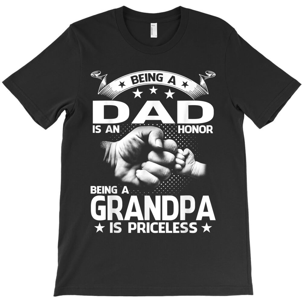 Being Dad Is An Honor Being Grandpa Is Priceless, Funny Family - Eco ...