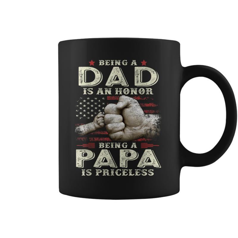 Being Dad Is An Honor Papa Is Priceless Us Flag Fist Bump Coffee Mugs ...