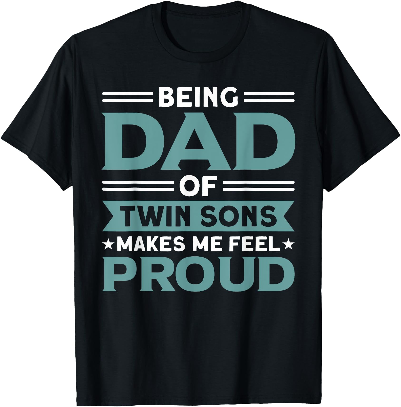 Being Dad Of Twin Sons Proud Father Twin Dad T-Shirt - Walmart.com