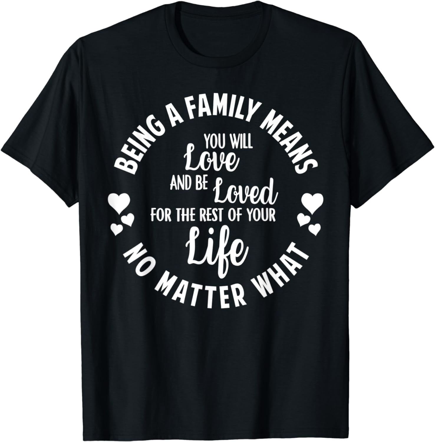 Being Family Means You Will Love & Be Loved Family Matching T-Shirt ...