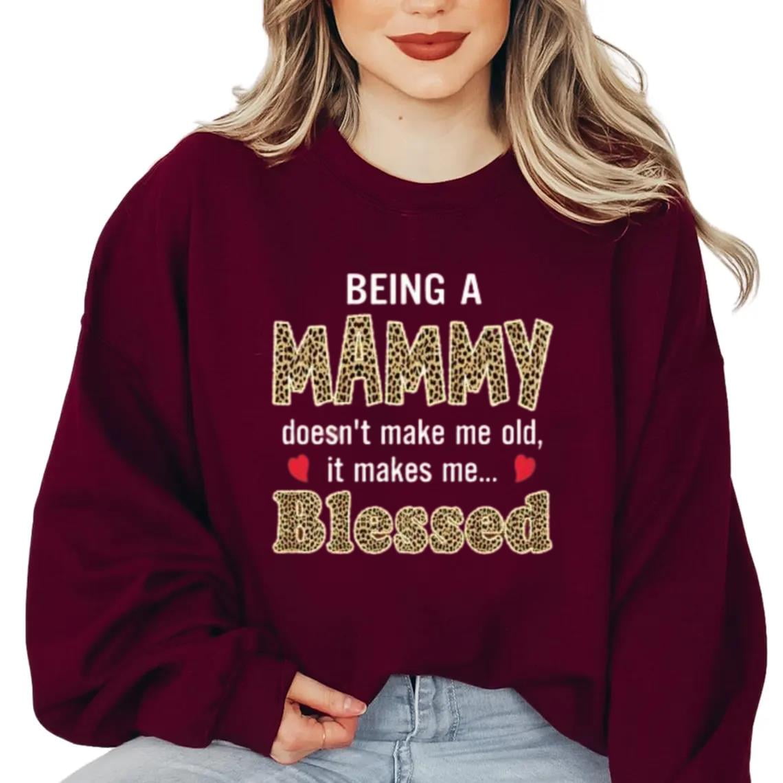 Being Mammy Comfort Color Sweatshirt Funny Bold Aging Joke Design, for ...