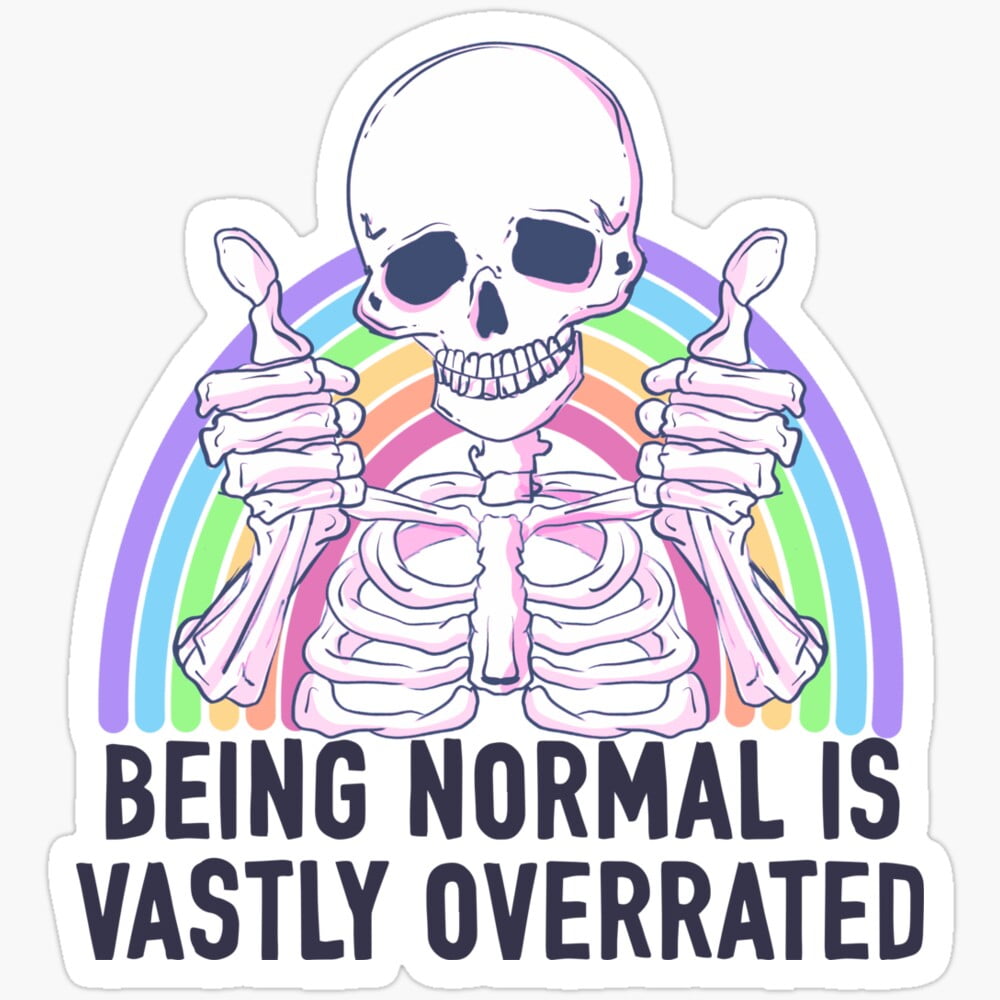 Being Normal Is Overrated Skeleton Sticker Phone Decal Water Bottle ...