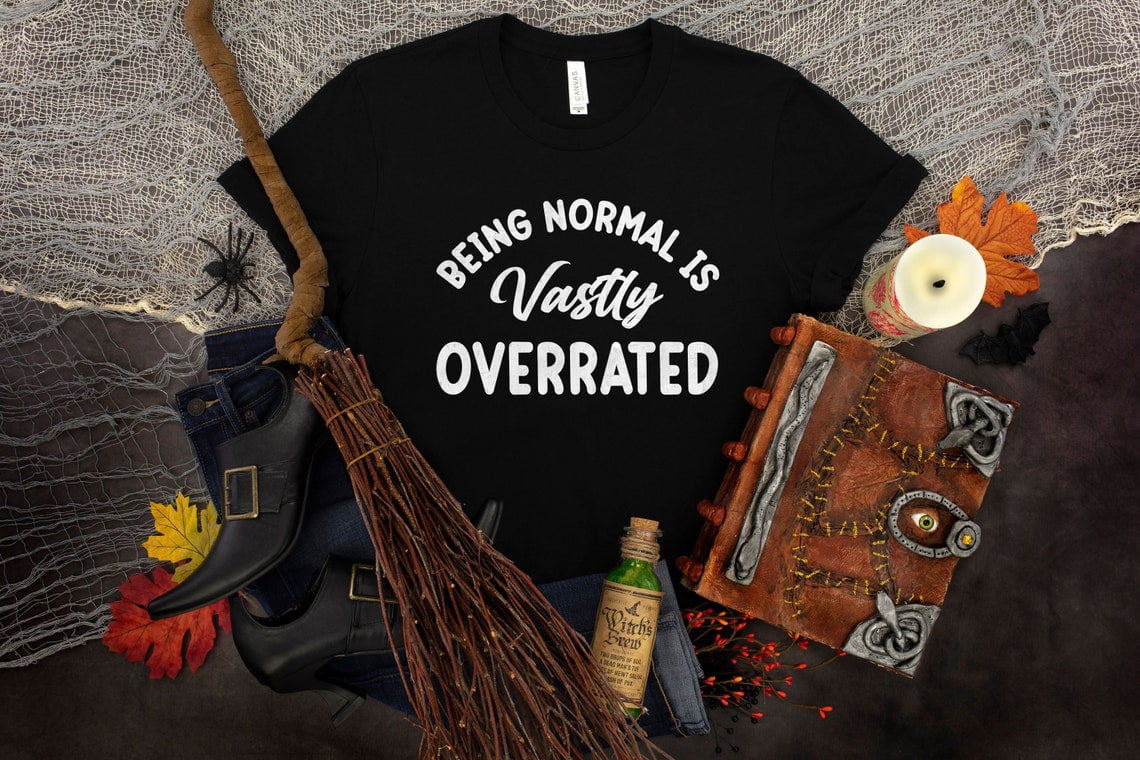Being Normal Is Vastly Overrated Graphic T-Shirt, Halloweentown Quote ...