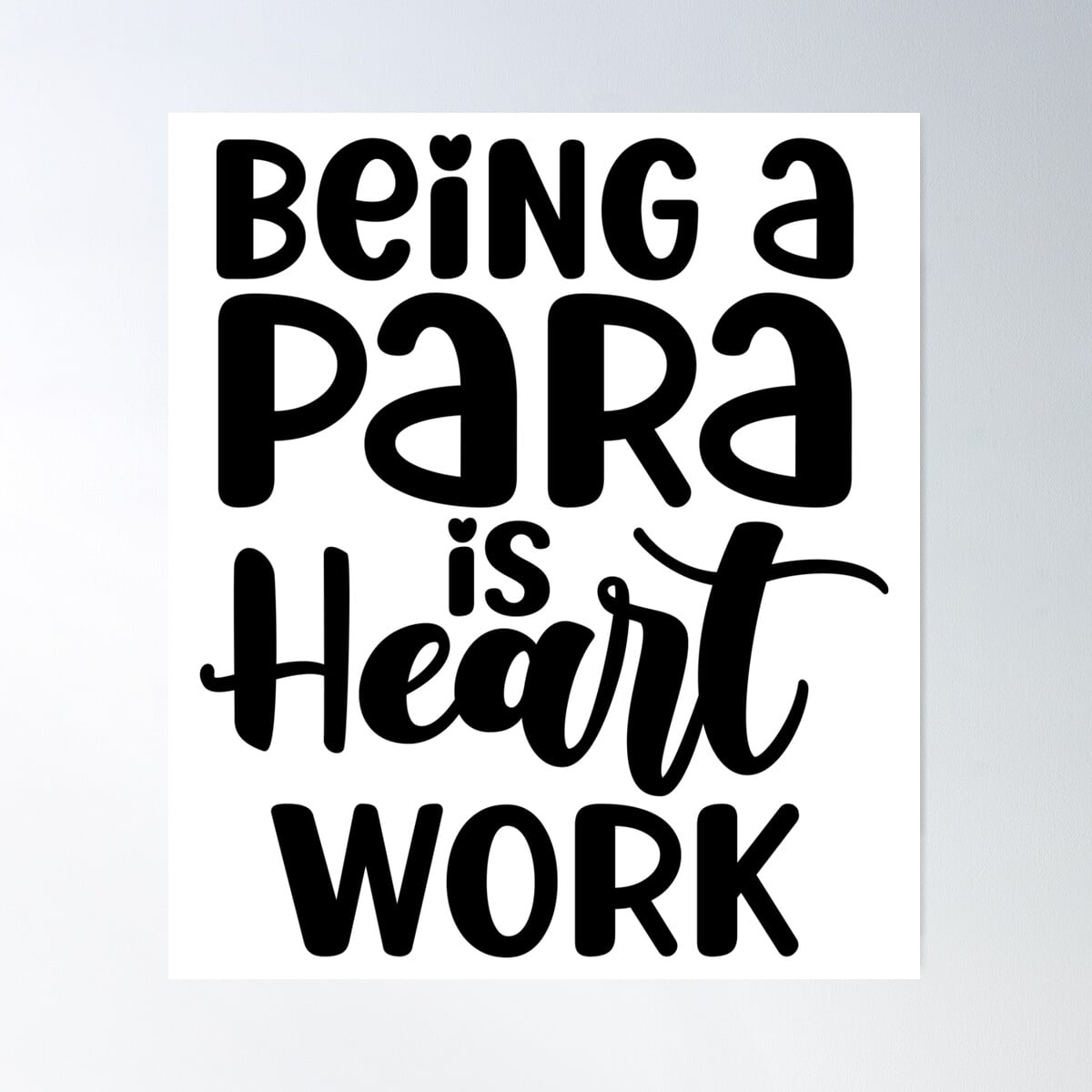 Being Para Is Heart Work - Funny Paraprofessional Life And Love Design ...