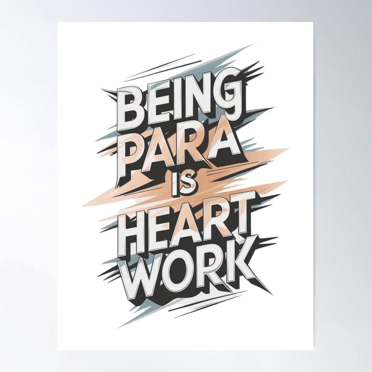 Being Para Is Heart Work Poster Wall Art, Modern Wall Decor For Living ...