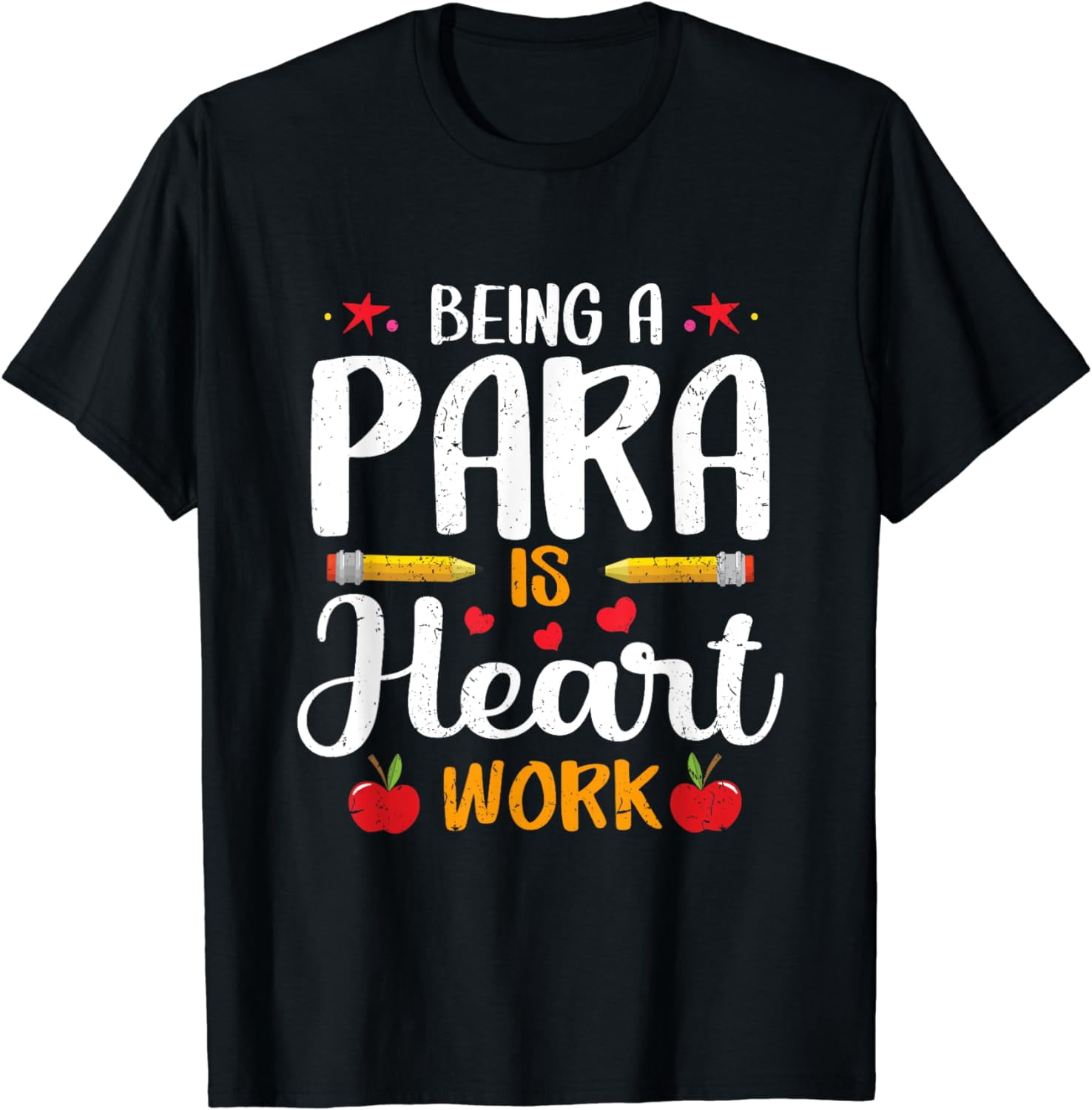 Being Para Pro Is Heart Work Paraprofessional T-Shirt - Walmart.com