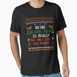 Being Related To Me Funny Christmas Family Xmas Holiday Gift Present ...