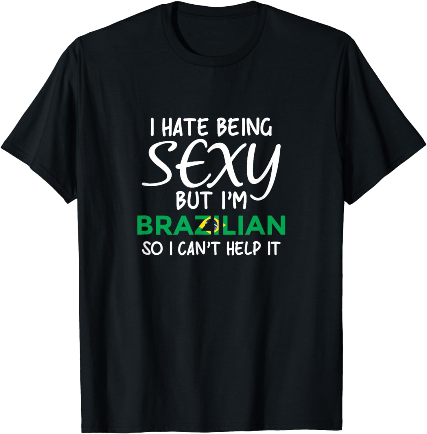 Being Sexy Brazilian Funny Brazil T-Shirt - Walmart.com
