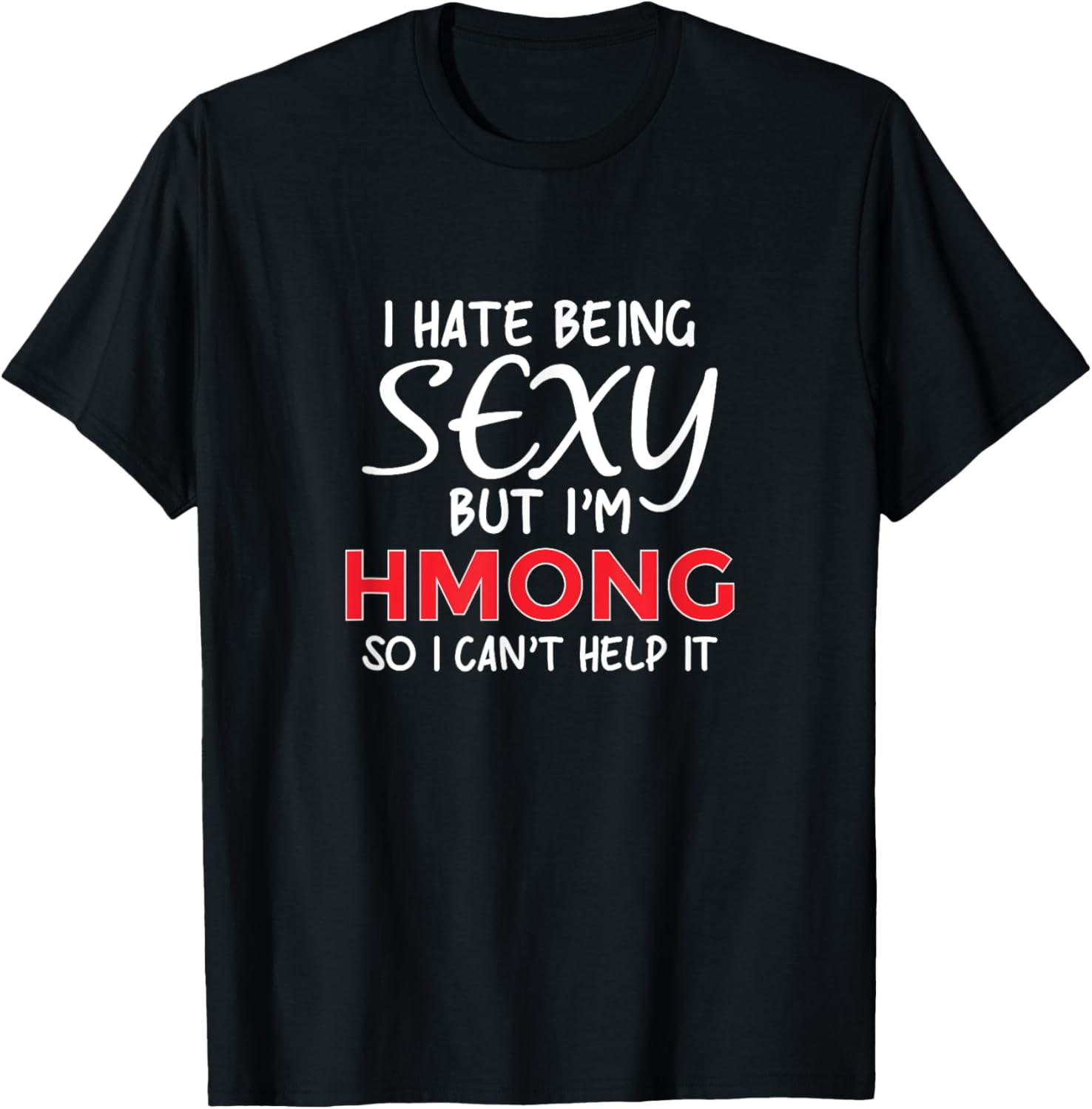 Being Sexy Hmong Funny Hmoob T-Shirt - Walmart.com