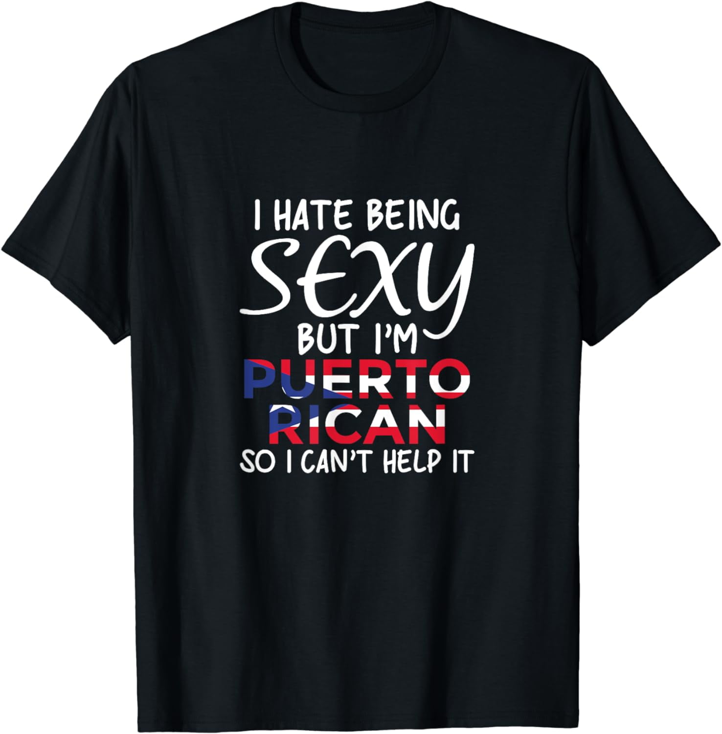 Being Sexy Puerto Rican Funny Puerto Rico T Shirt