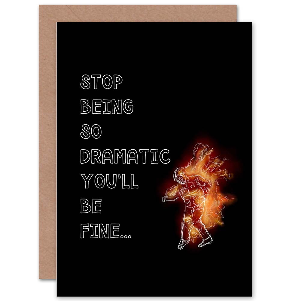 Being So Dramatic Drama Queen Fire Ball Funny Get Well Soon Greetings ...