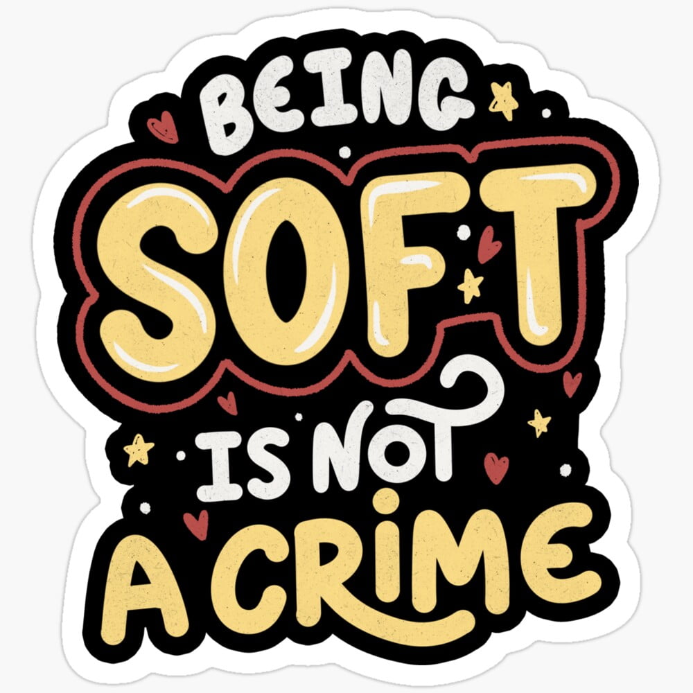 Being Soft Is Not A Crime Sticker Phone Decal Water Bottle Stickers Car ...