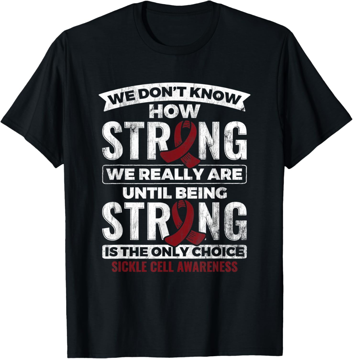 Being Strong Is The Only Choice Sickle Cell Awareness T-Shirt - Walmart.com