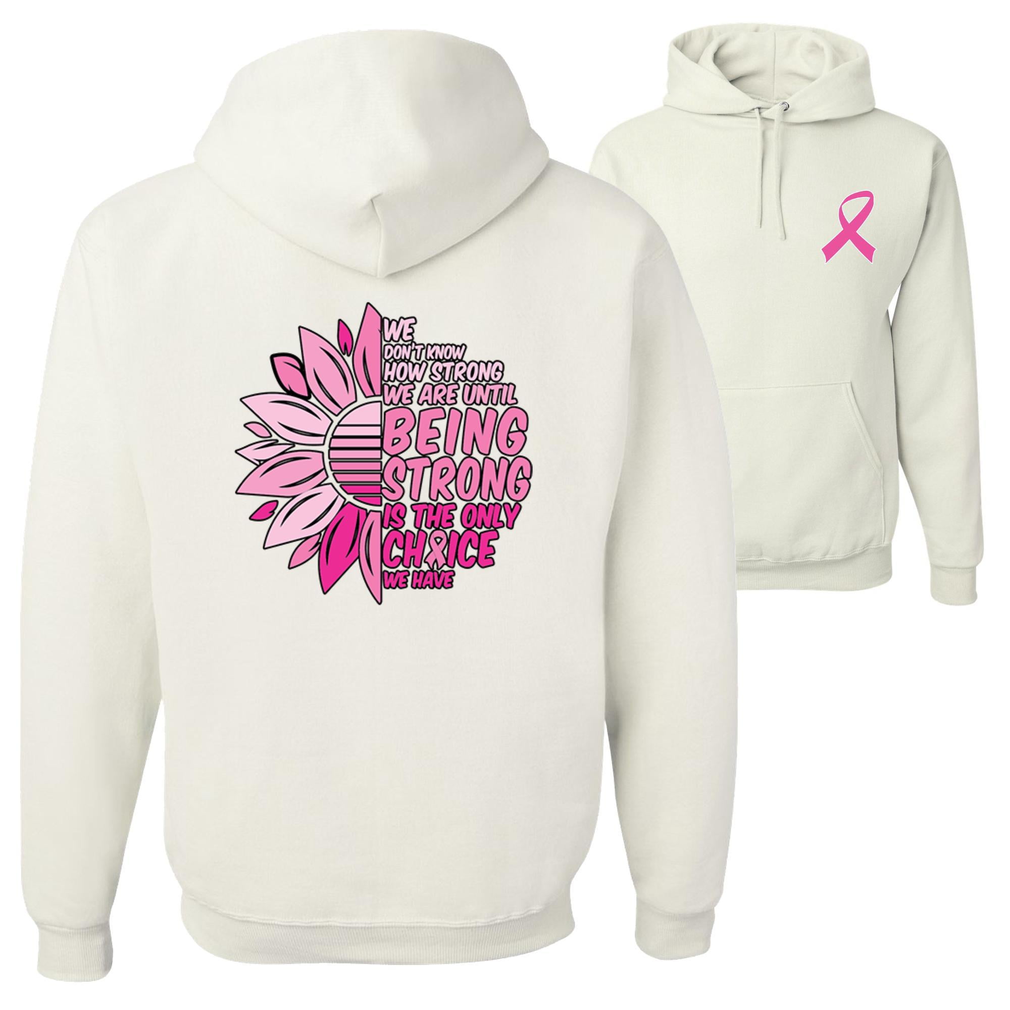 Being Strong Is The Only Choice We Have Breast Cancer Awareness Front