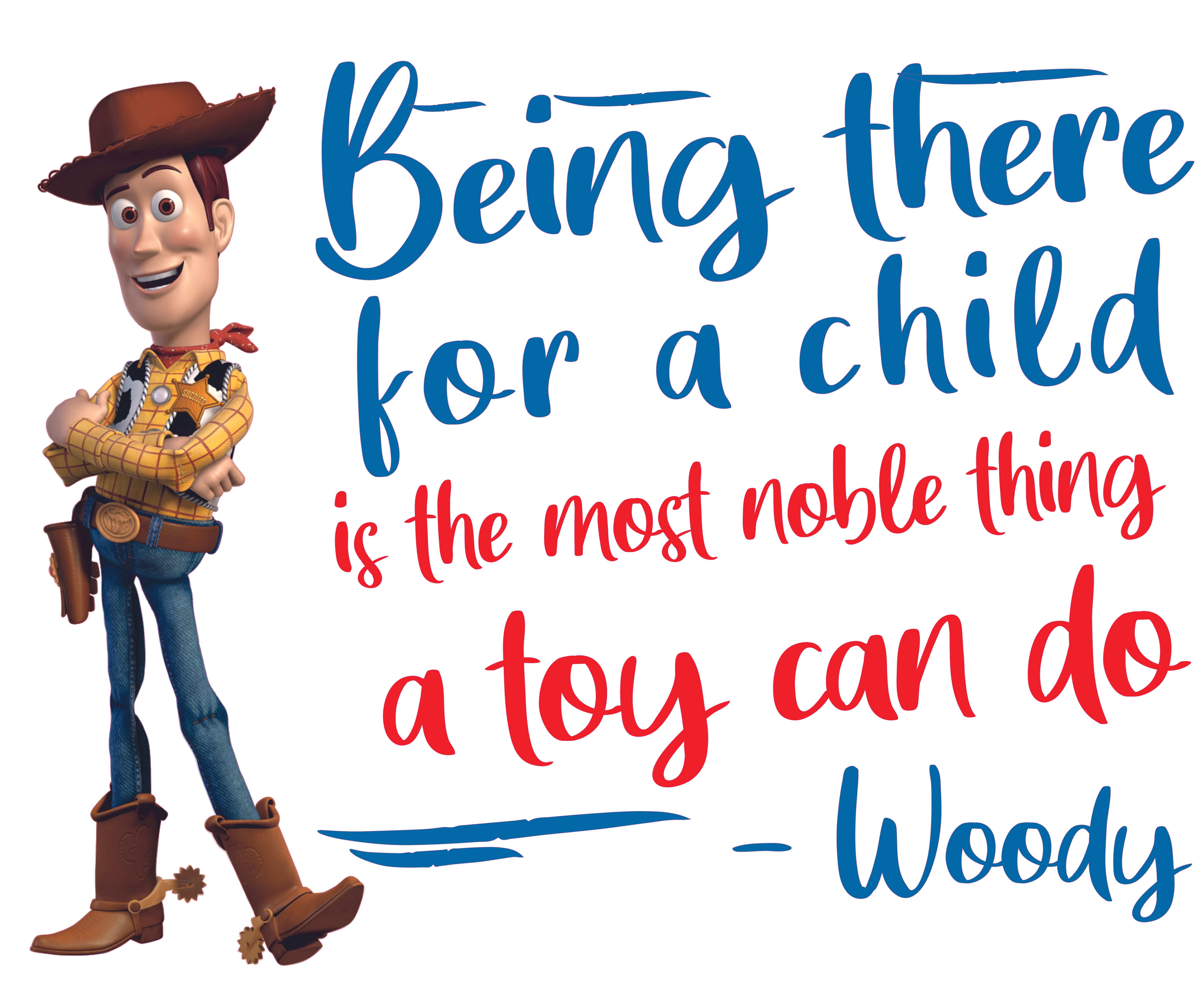 Being There For A Child Is The Most Noble Thing A Toy Can Do - 15" x 20 ...